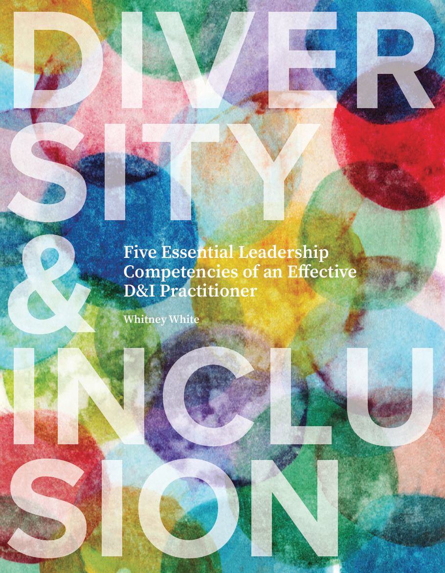 Five Essential Leadership Competencies of an Effective D&I Practitioner